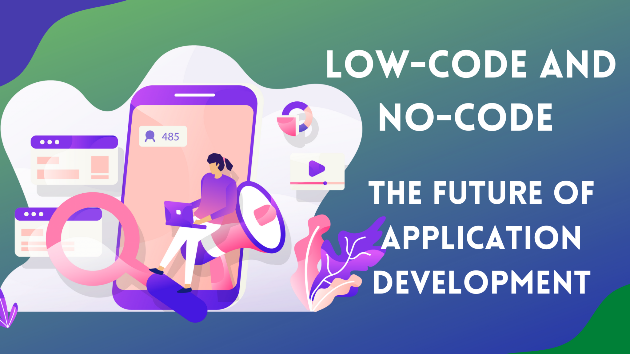 Insights into Future App Development - Low-Code and No-Code - eSearch Logix