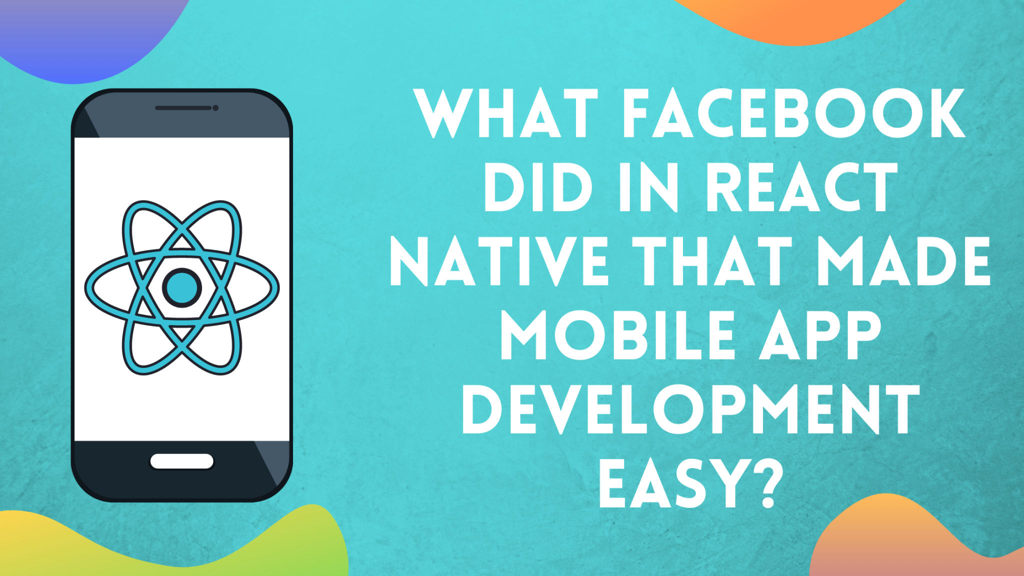 Facebook in React Native Making Mobile App Development Easy - eSearch Logix