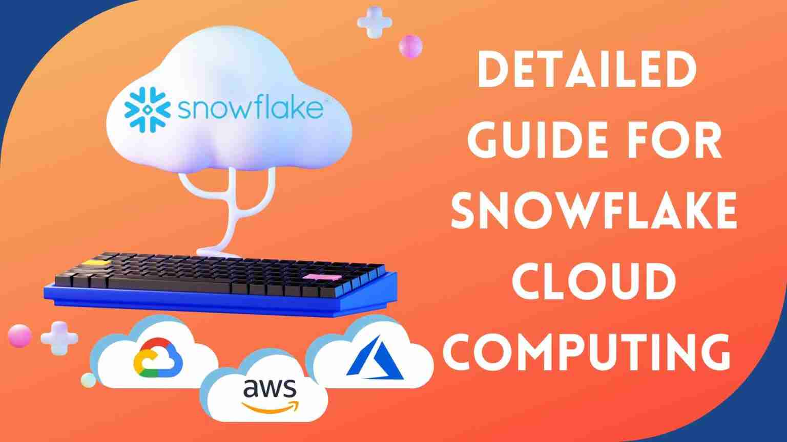 Snowflake Cloud Computing - A Comprehensive Guide - eSearch Logix