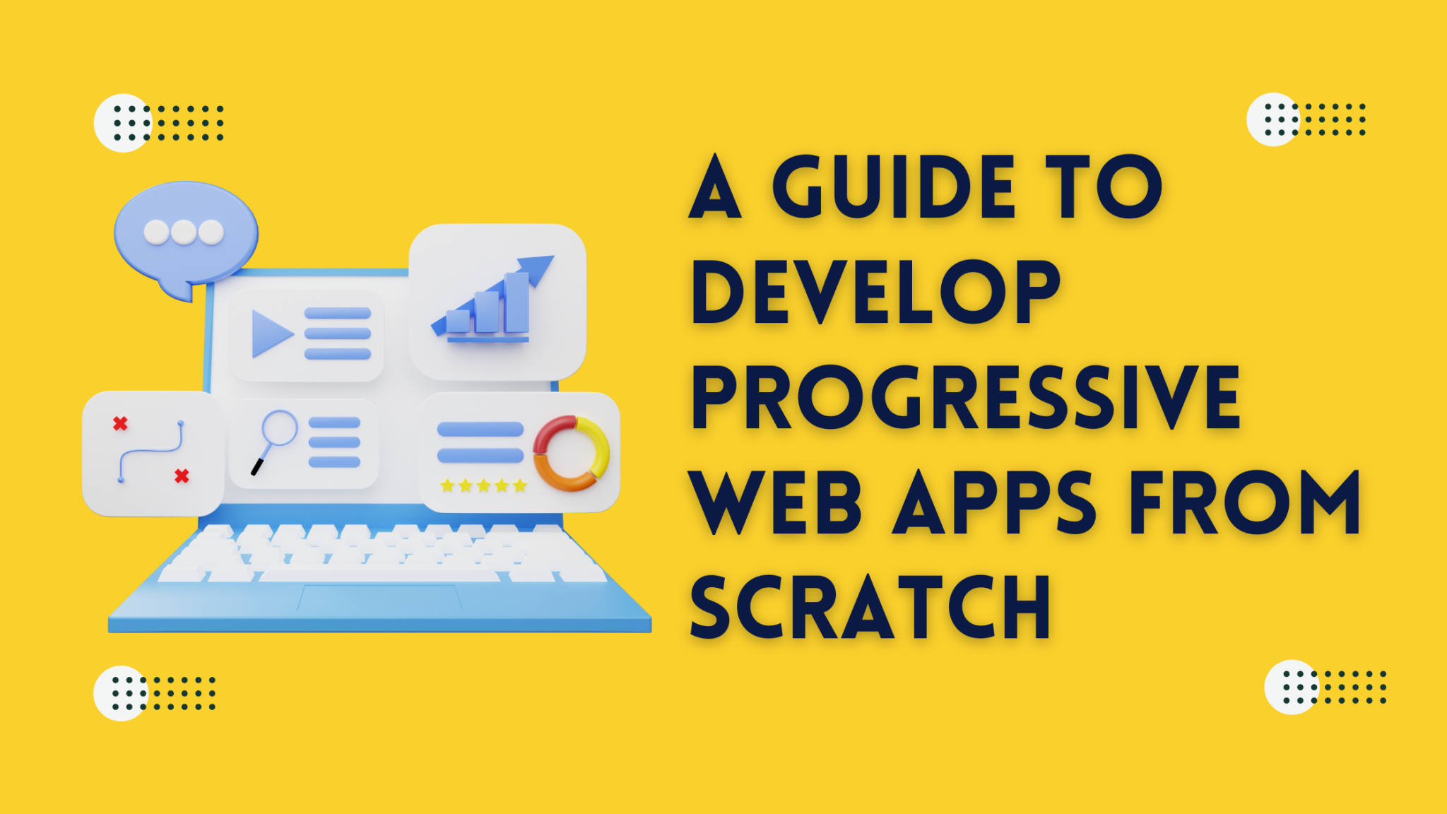 A Guide to Creating Progressive Web Apps From Scratch - eSearch Logix